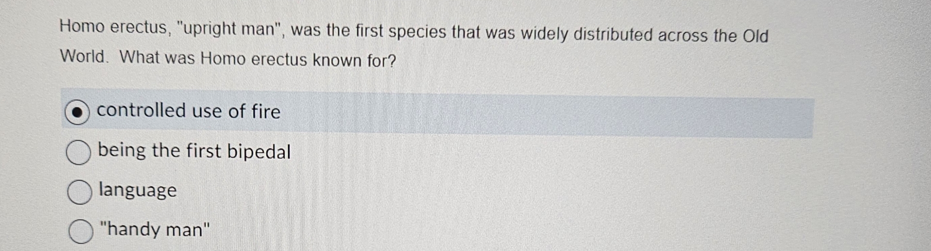 Solved Homo erectus, "upright man", was the first species | Chegg.com