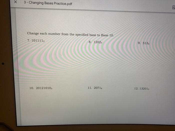 Solved 3.210 to Base 7 Changing Bases Name: Change each | Chegg.com