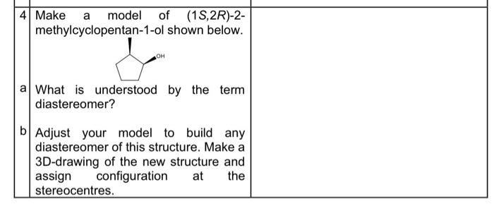 Solved 4 Make a model of (1S,2R)−2− methylcyclopentan-1-ol | Chegg.com