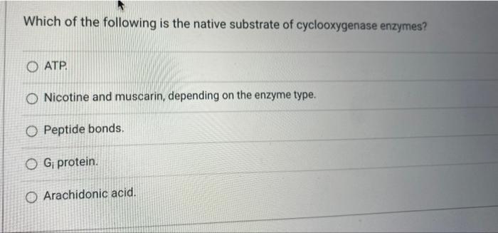 Which of the following is the native substrate of | Chegg.com