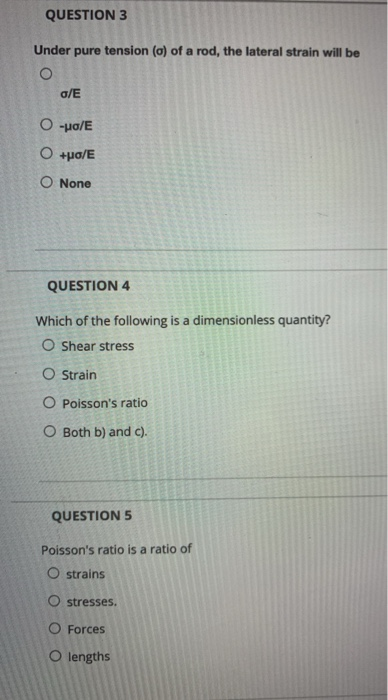 Solved QUESTION 1 Poisson's ratio is Linear strain/longitude | Chegg.com
