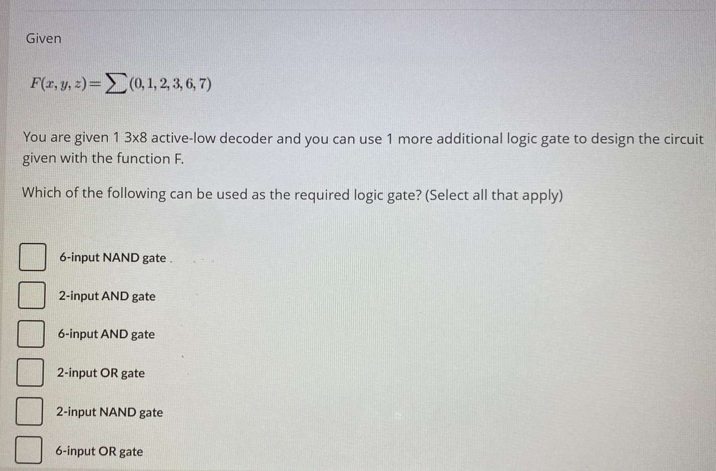 Solved GivenF(x,y,z)=∑??(0,1,2,3,6,7)You are given 13×8 | Chegg.com