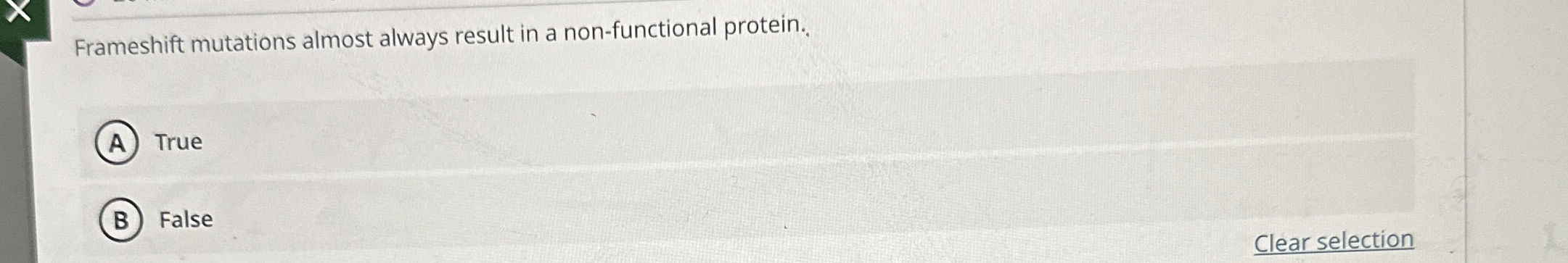 Solved Frameshift mutations almost always result in a | Chegg.com