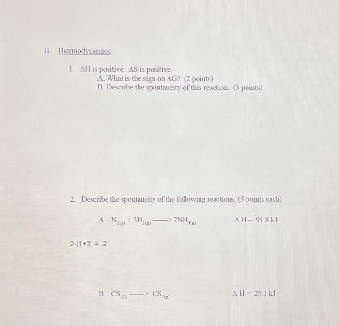 Solved II. Thermodynamics: 1. ΔH is positive. ΔS is | Chegg.com