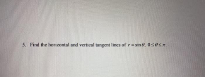 solved-5-find-the-horizontal-and-vertical-tangent-lines-of-chegg