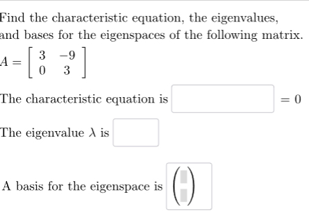 Solved Find the characteristic equation, the eigenvalues, | Chegg.com