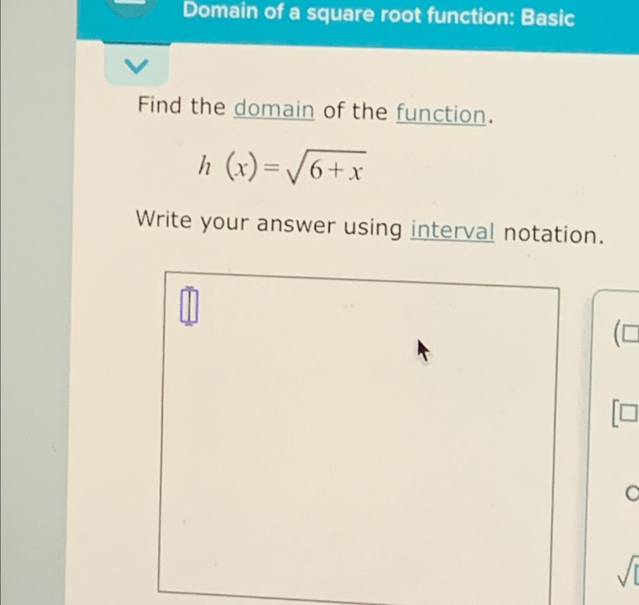 Solved Domain of a square root function: BasicFind the | Chegg.com