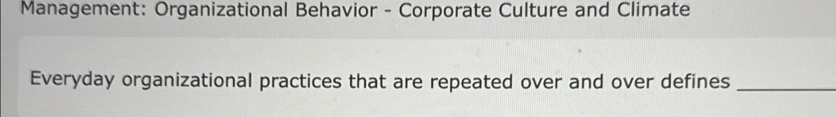 Solved Everyday organizational practices that are repeated | Chegg.com