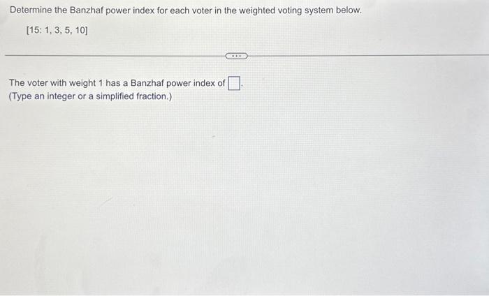 Solved Determine the Banzhaf power index for each voter in | Chegg.com