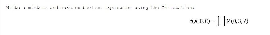 Solved Write A Minterm And Maxterm Boolean Expression Using