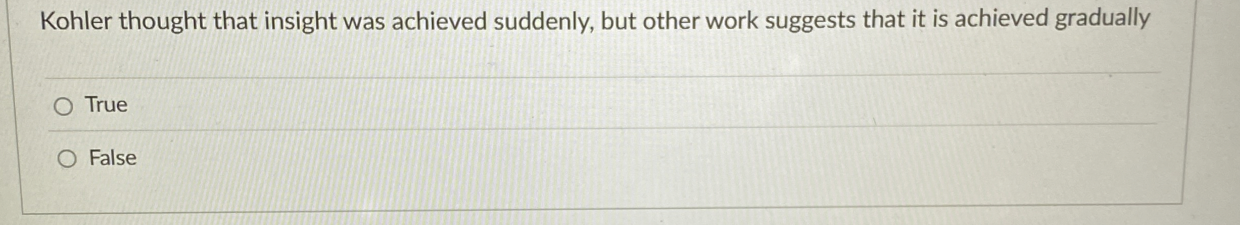 Solved Kohler thought that insight was achieved suddenly, | Chegg.com