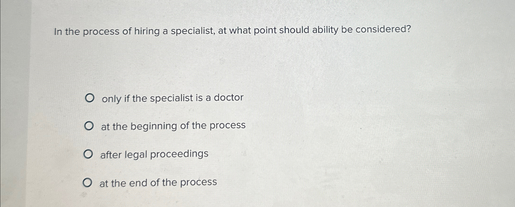 Solved In the process of hiring a specialist, at what point | Chegg.com