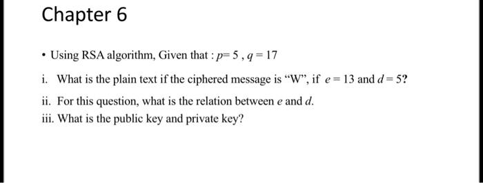 - Using RSA algorithm, Given that : p=5,q=17 i. What | Chegg.com