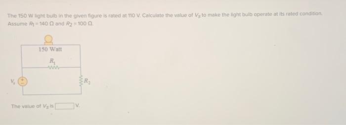 Solved The 150 W light bulb in the given figure is rated at | Chegg.com