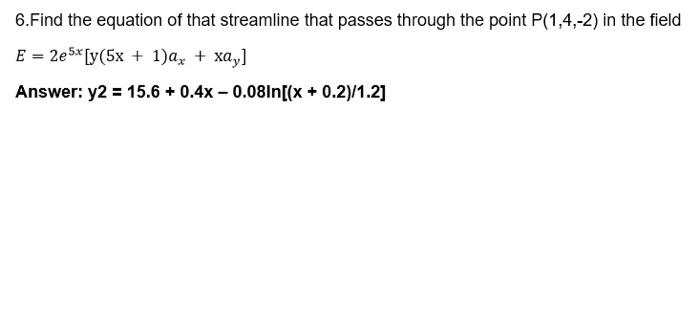Solved 6. Find the equation of that streamline that passes | Chegg.com