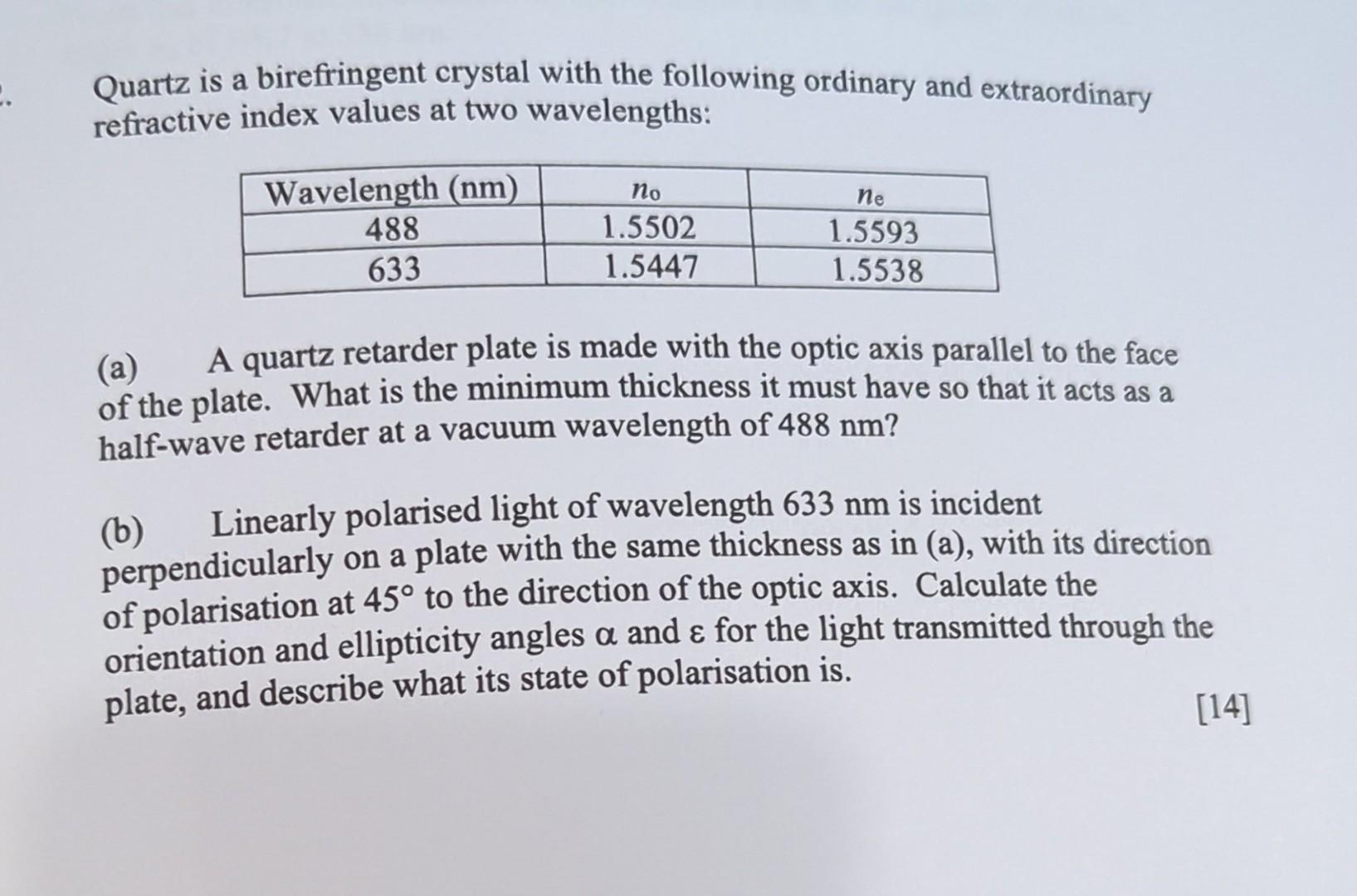 Solved Quartz is a birefringent crystal with the following | Chegg.com