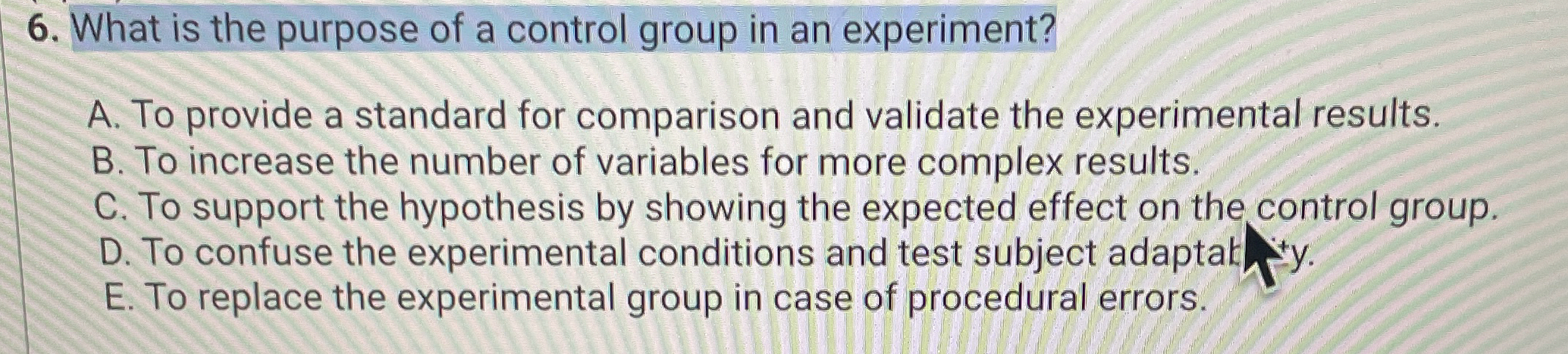 Solved What is the purpose of a control group in an | Chegg.com