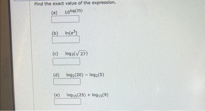 Solved Find the exact value of the expression. (a) 10log(25) | Chegg.com