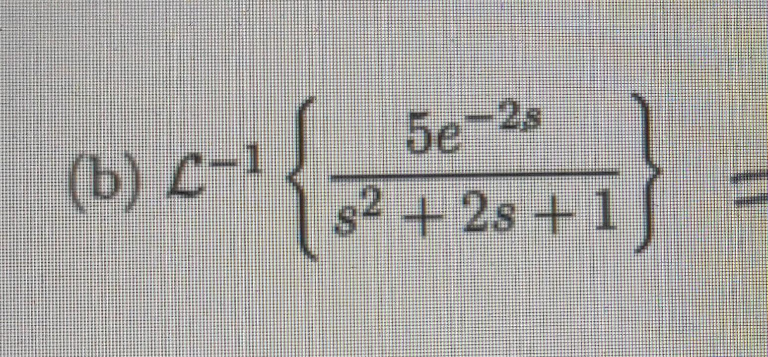Solved (b) L−1{s2+2s+15e−2s} | Chegg.com