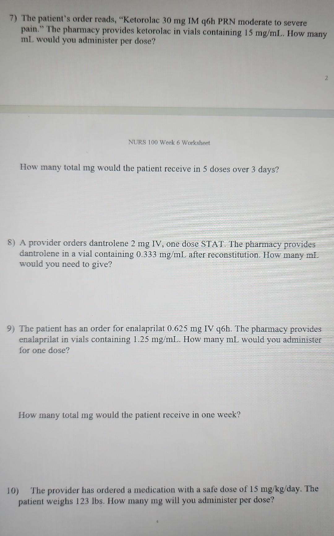 Solved 7) The patient's order reads, "Ketorolac 30mg IM q6h | Chegg.com