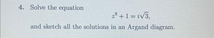 Solved 4. Solve the equation z6+1=i3 and sketch all the | Chegg.com