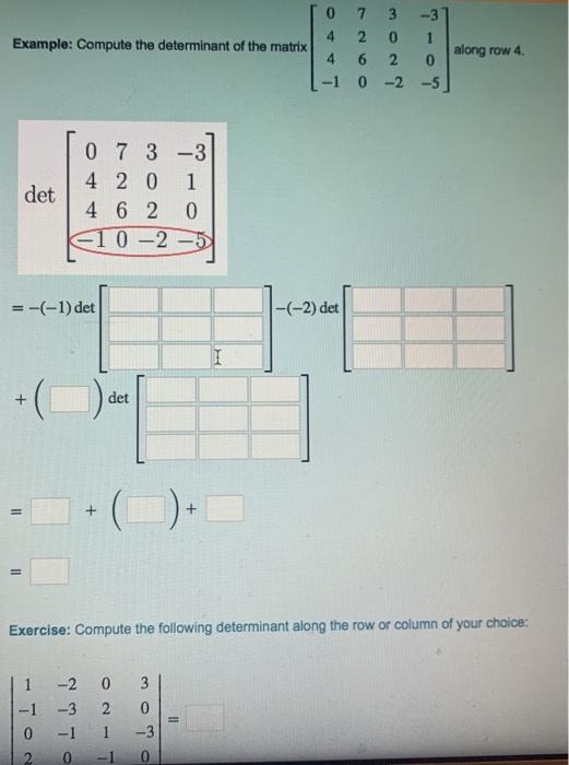 Solved Example: Compute the determinant of the matrix 0 7 3 | Chegg.com