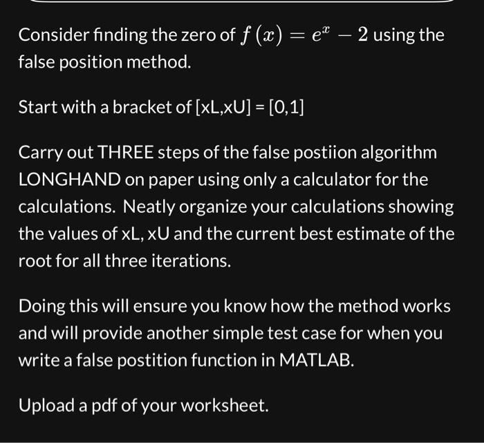 Solved Consider Finding The Zero Of F X Ex 2 Using The