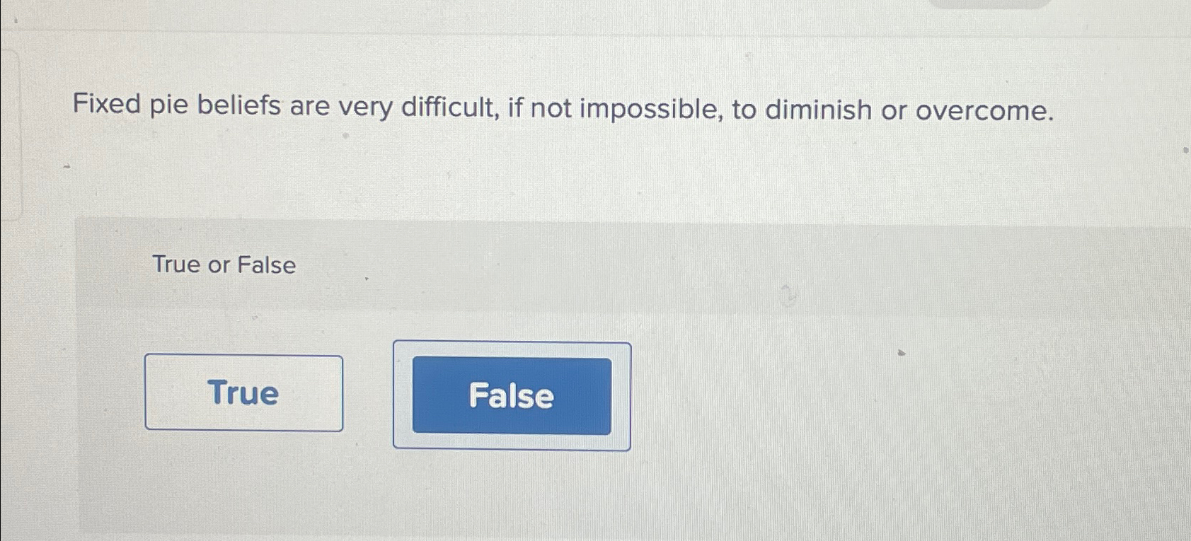 Solved Fixed pie beliefs are very difficult, if not | Chegg.com