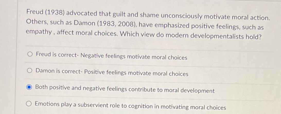 Solved Freud (1938) ﻿advocated that guilt and shame | Chegg.com