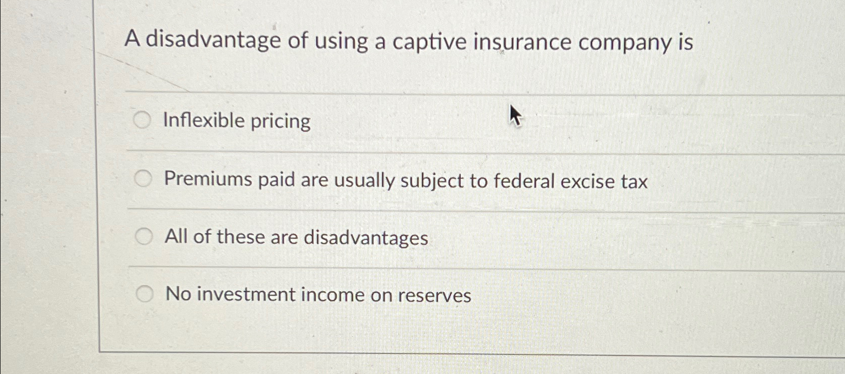 Solved A disadvantage of using a captive insurance company | Chegg.com