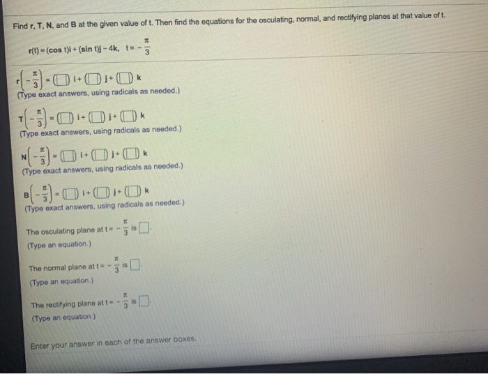 Solved Find r, T, N, and B at the given value of t. Then | Chegg.com