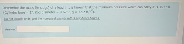 Solved Determine the mass (in slugs) of a load if it is | Chegg.com