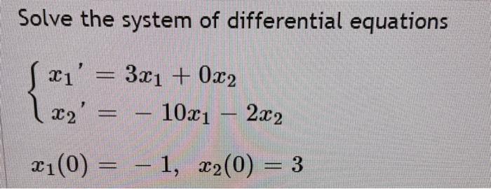Solved Solve the system of differential equations | Chegg.com