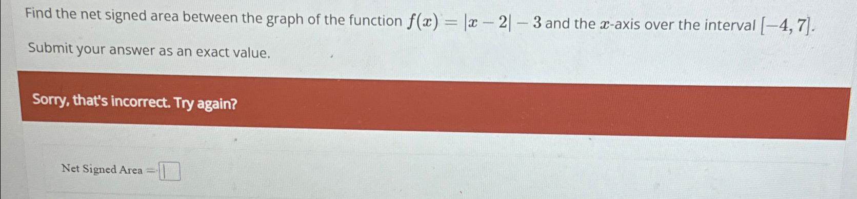 Solved Find the net signed area between the graph of the | Chegg.com