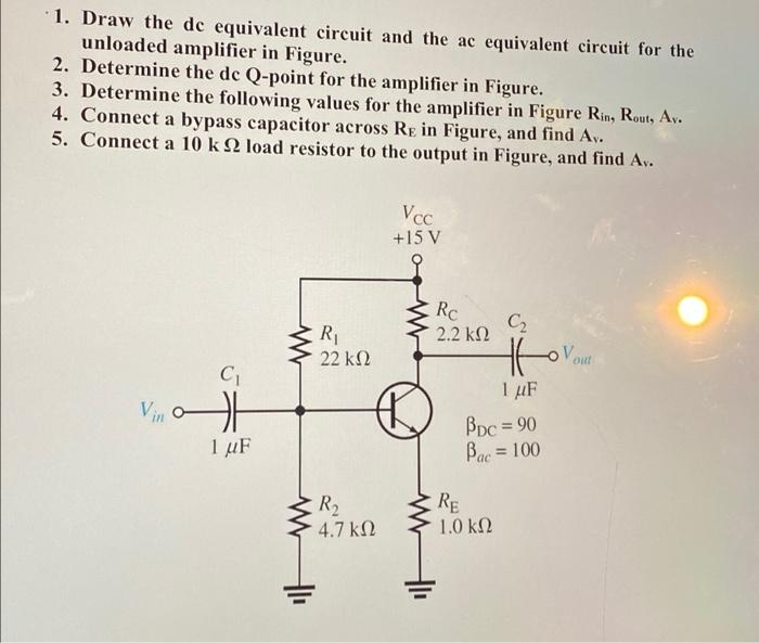 Solved 1. Draw the dc equivalent circuit and the ac | Chegg.com