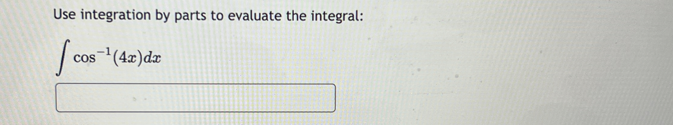 Solved Use integration by parts to evaluate the | Chegg.com