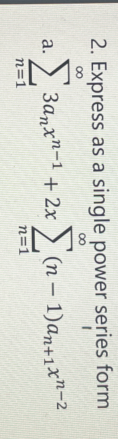 Solved Express as a single power series form | Chegg.com