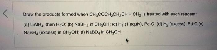 Solved Draw the products formed when CH3COCH2CH2CH=CH2 is | Chegg.com