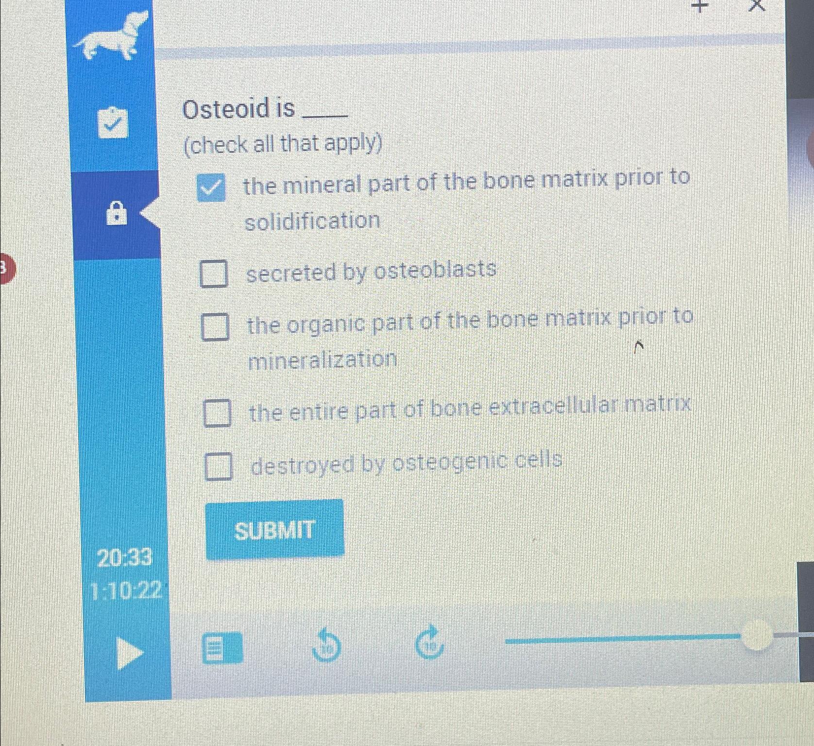 Solved Osteoid is(check all that apply)the mineral part of | Chegg.com