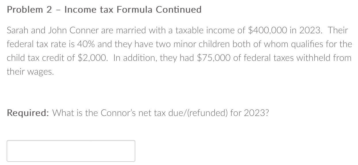 Solved PLEASE SHOW WORK!!!Problem 2 - ﻿Income tax Formula | Chegg.com