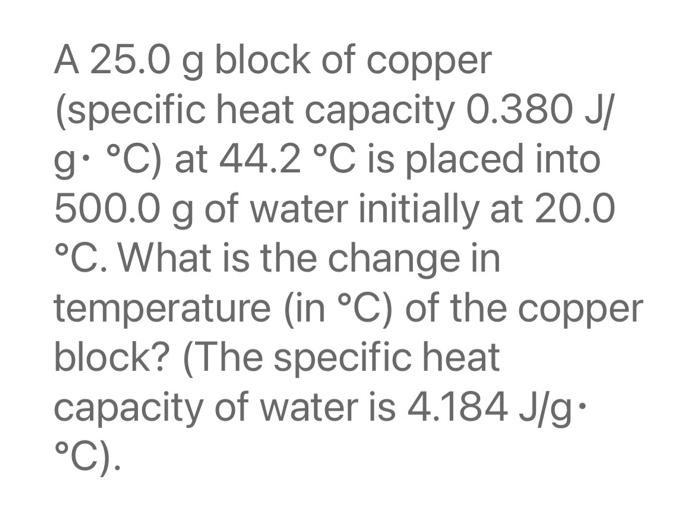 Solved A 25.0 g block of copper (specific heat capacity | Chegg.com
