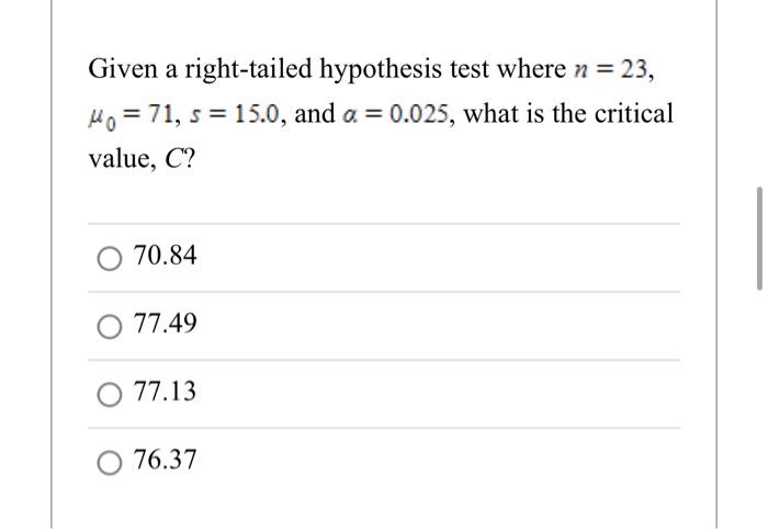 Solved A right-tailed hypothesis test conducted with n=100 | Chegg.com