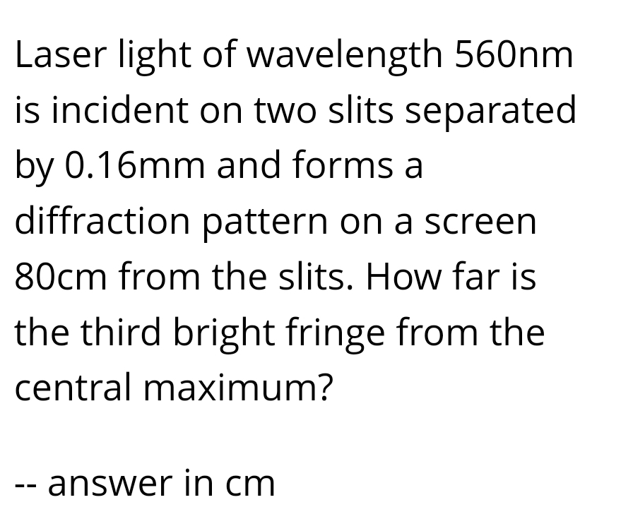 Solved Laser light of wavelength 560nm is incident on two | Chegg.com