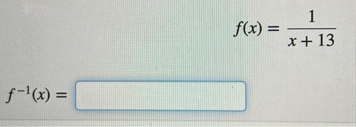 Solved f(x)=x+131 f−1(x)= | Chegg.com