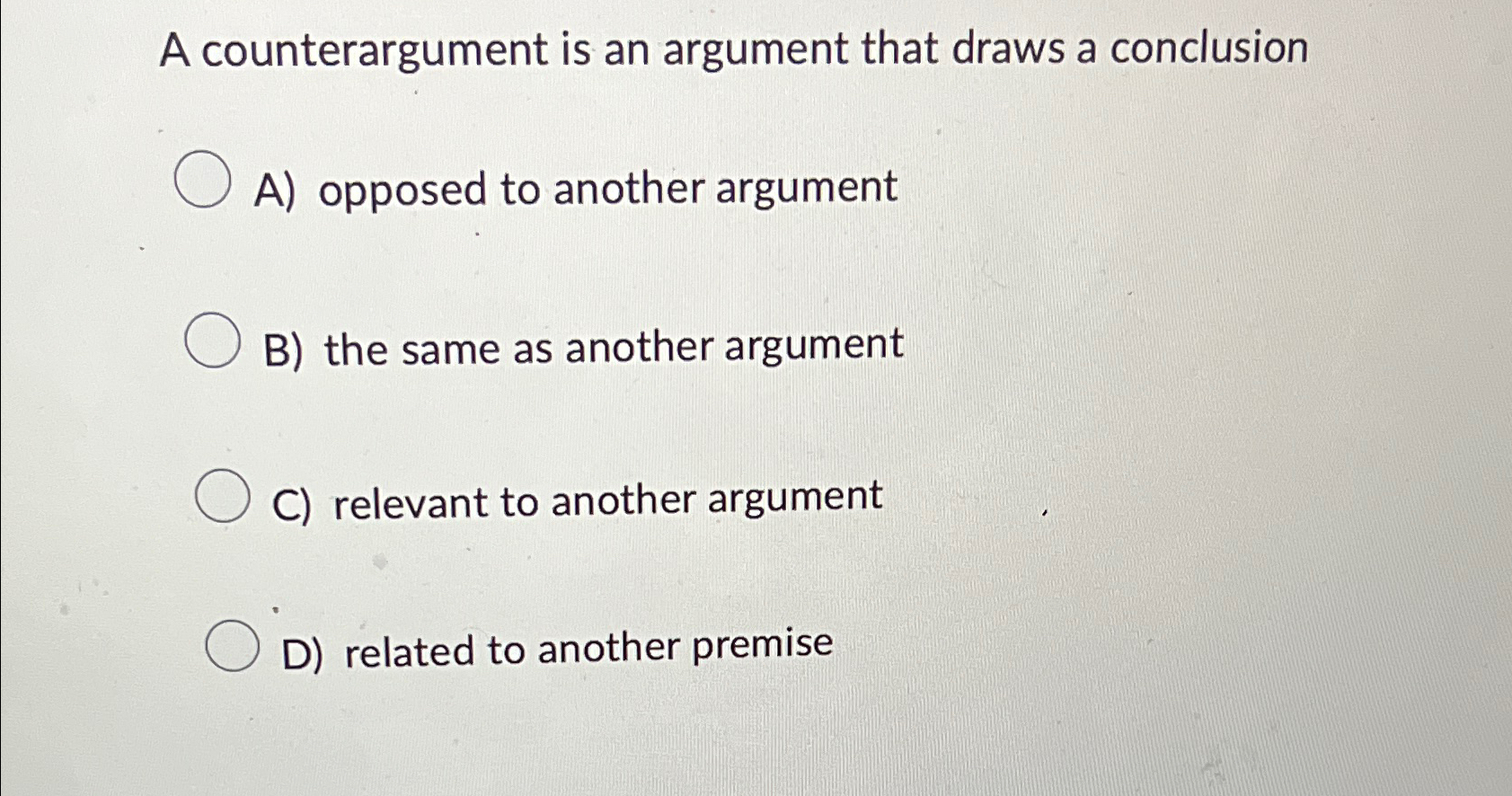 Solved A counterargument is an argument that draws a | Chegg.com