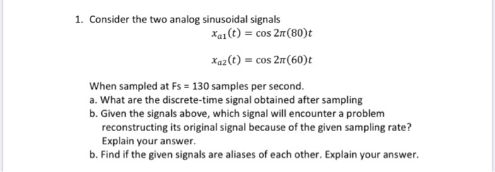 Solved 1. Consider the two analog sinusoidal signals Xal(t) | Chegg.com