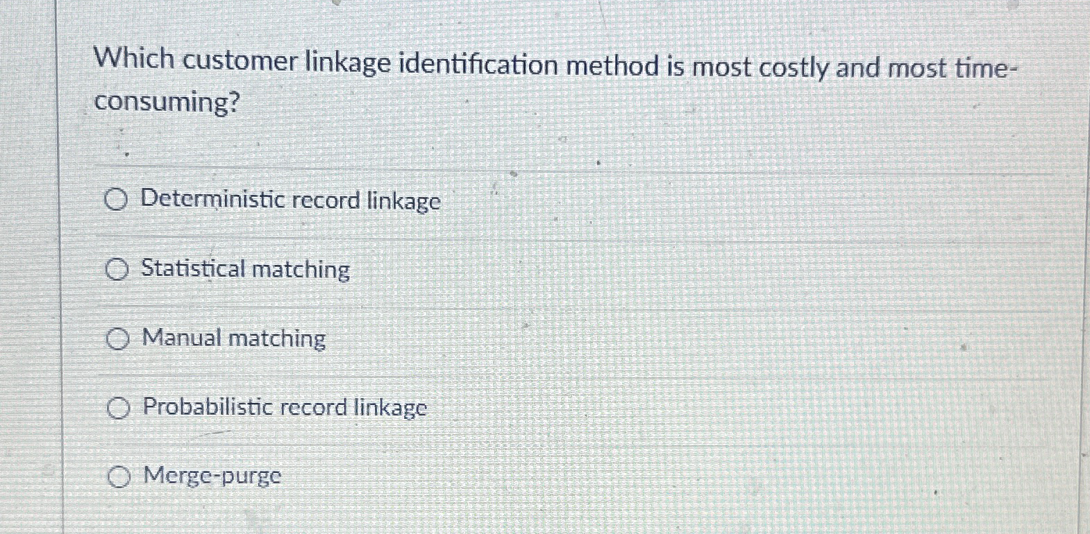 Solved Which Customer Linkage Identification Method Is Most