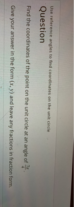 Solved Use reference angles to find coordinates on the unit | Chegg.com