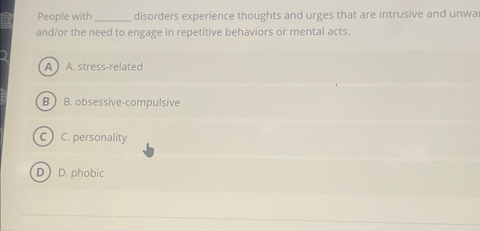 Solved People with disorders experience thoughts and urges | Chegg.com