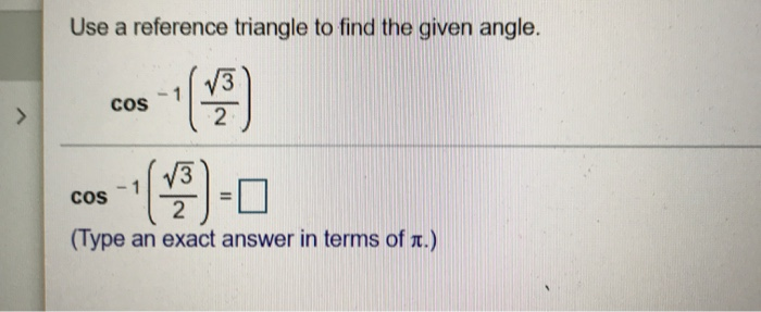 Solved Use a reference triangle to find the given angle. | Chegg.com